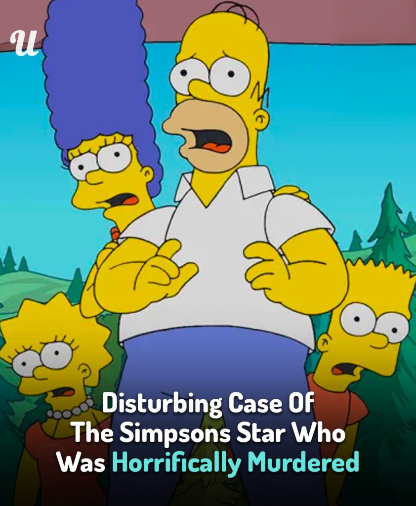 Disturbing Case Of The Simpsons Star Who Was Horrifically Murdered ...